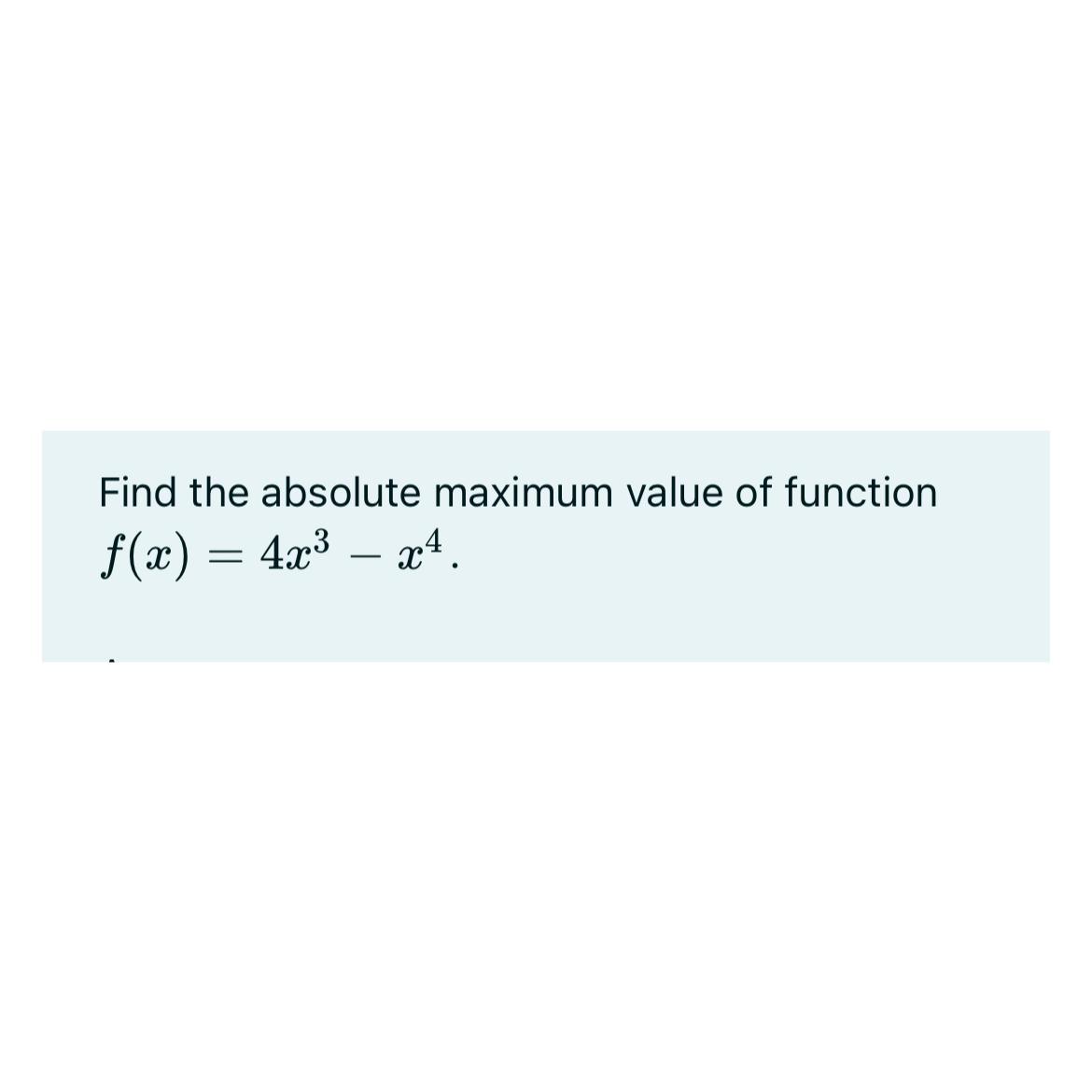 Solved Find the absolute maximum value of function | Chegg.com