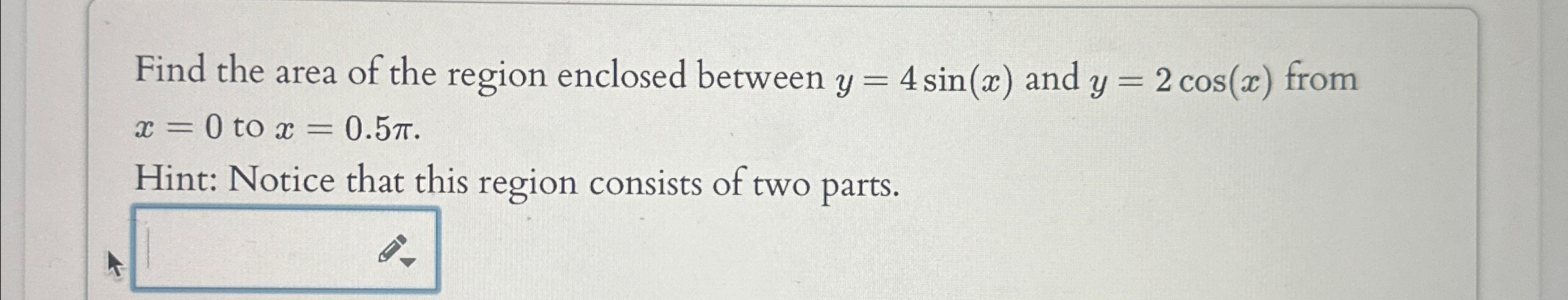 Solved Find the area of the region enclosed between | Chegg.com