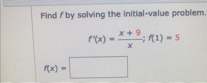 Solved Find f by solving the initial-value problem. | Chegg.com