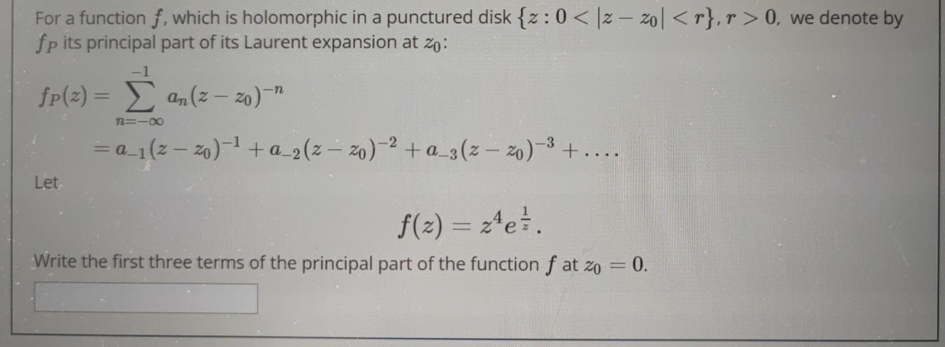 Solved For a function f, which is holomorphic in a punctured | Chegg.com