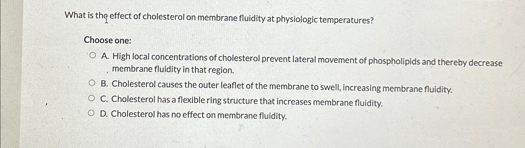 Solved What is theffect of cholesterol on membrane fluidity | Chegg.com