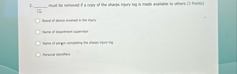 Solved ﻿must be removed if a copy of the sharps injury log | Chegg.com