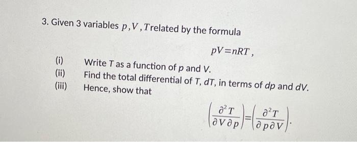 Solved 3. Given 3 variables p,V,T related by the formula | Chegg.com