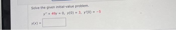 Solved Solve the given initial-value problem. | Chegg.com