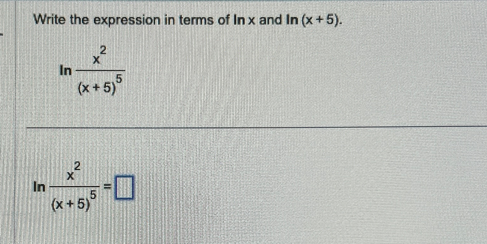 Solved Write the expression in terms of lnx ﻿and | Chegg.com