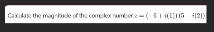 Solved Calculate the magnitude of the complex number | Chegg.com