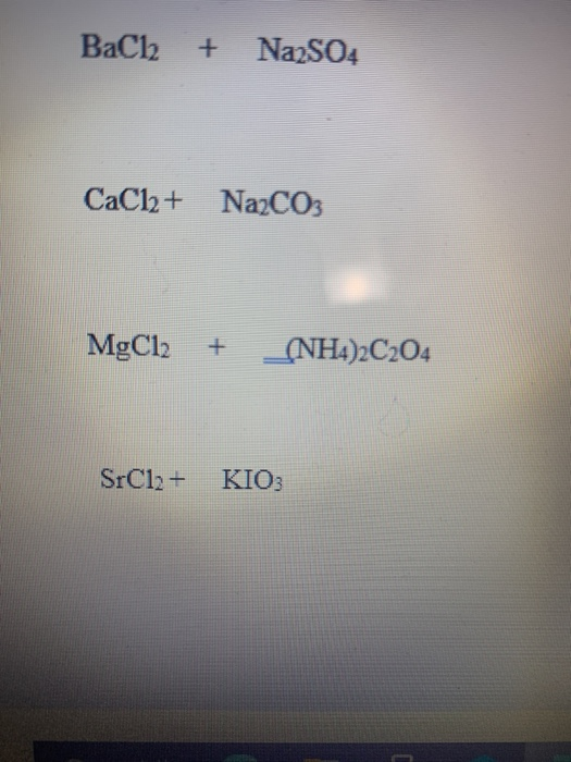 Solved BaCl2 + Na2SO4 CaCl2+ Na2CO3 MgCl2 + _(NH4)2C204 | Chegg.com
