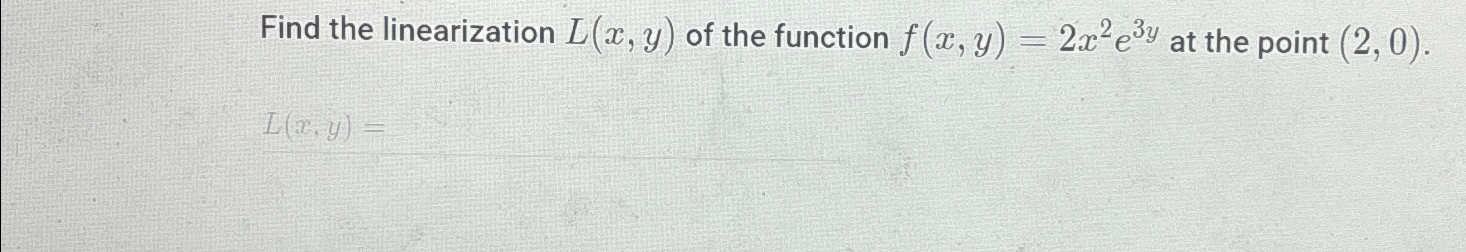 Solved Find the linearization L(x,y) ﻿of the function | Chegg.com