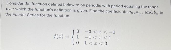 Solved Consider the function defined below to be periodic | Chegg.com