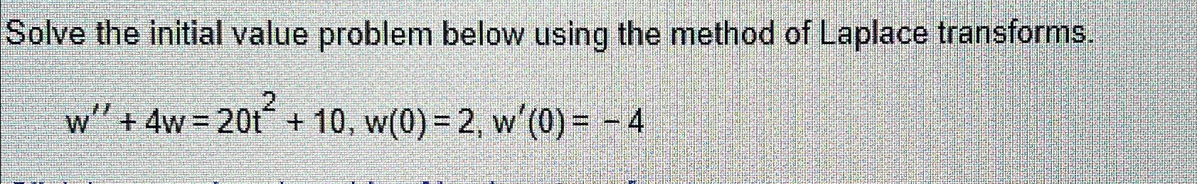 Solved Solve the initial value problem below using the | Chegg.com