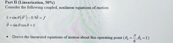 Solved Part II (Linearization, 50\%) Consider the following | Chegg.com