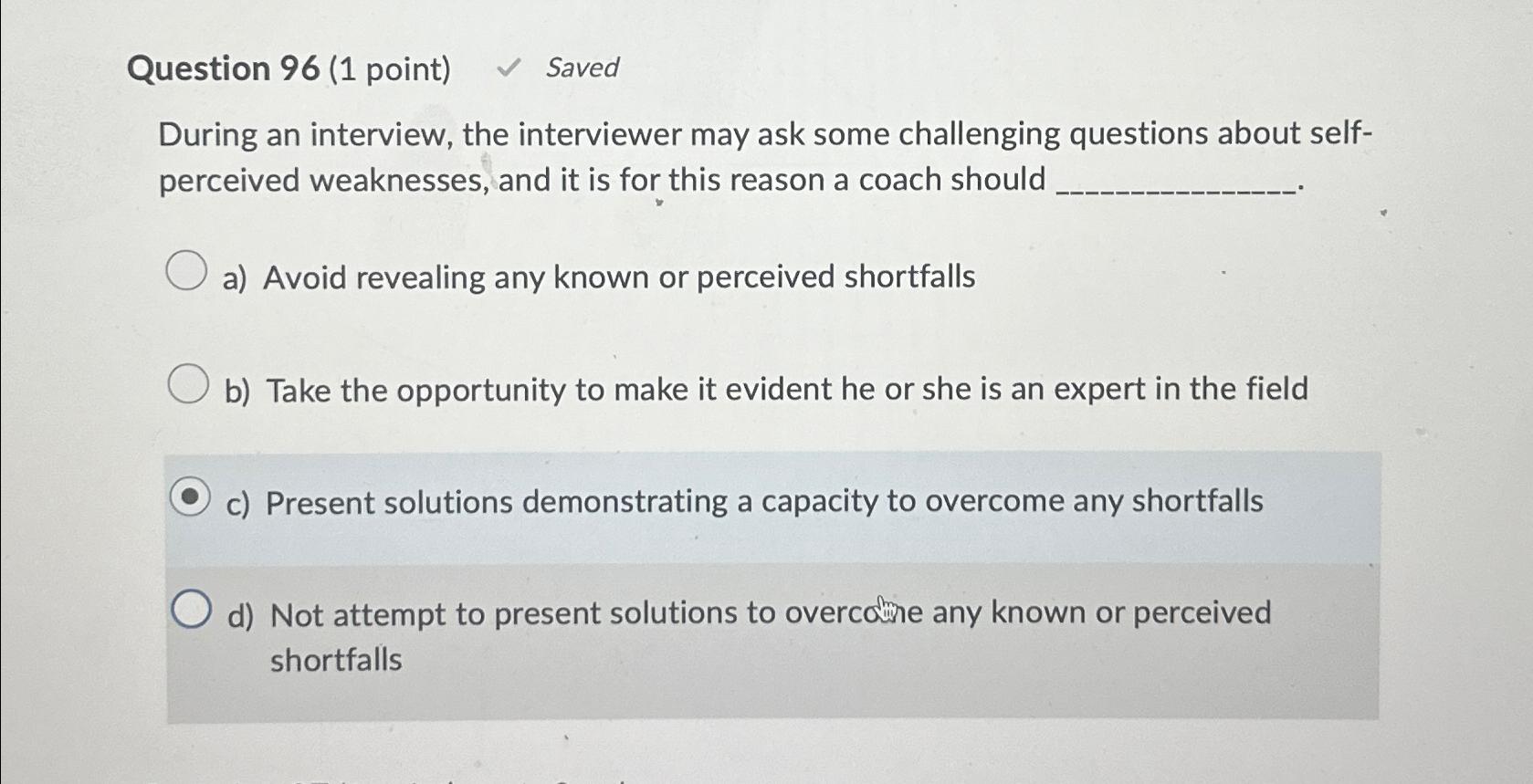 Solved Question 96 (1 ﻿point) ﻿SavedDuring an interview, | Chegg.com