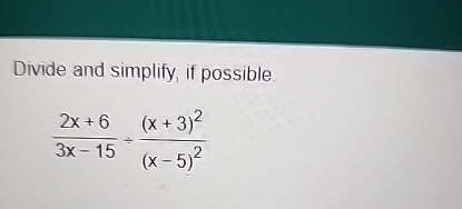 Solved Divide and simplify, if | Chegg.com