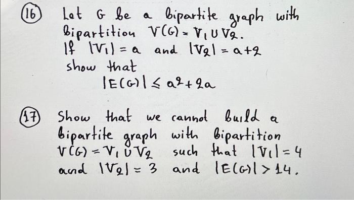 Solved (16) Let G be a bipartite graph with bipartition | Chegg.com