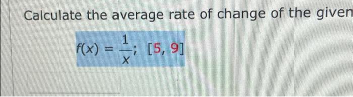 Solved Calculate the average rate of change of the given 1 | Chegg.com