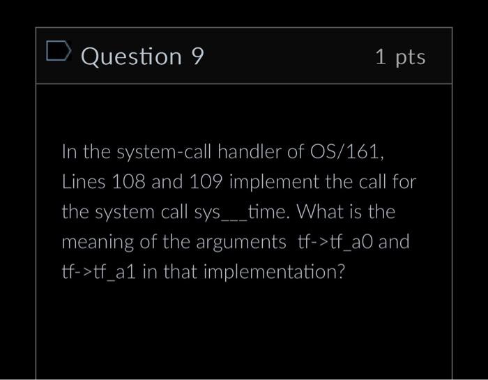 Solved Question 9 1 pts In the system-call handler of | Chegg.com
