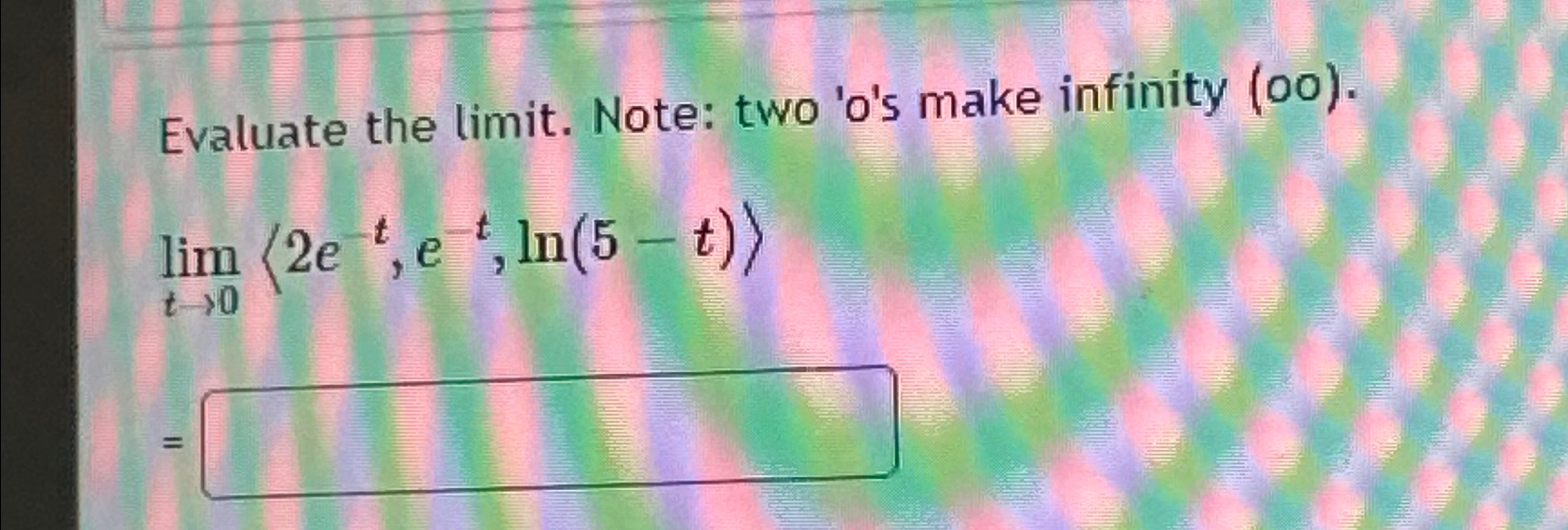 Solved Evaluate the limit. ﻿Note: two 'o's make infinity | Chegg.com