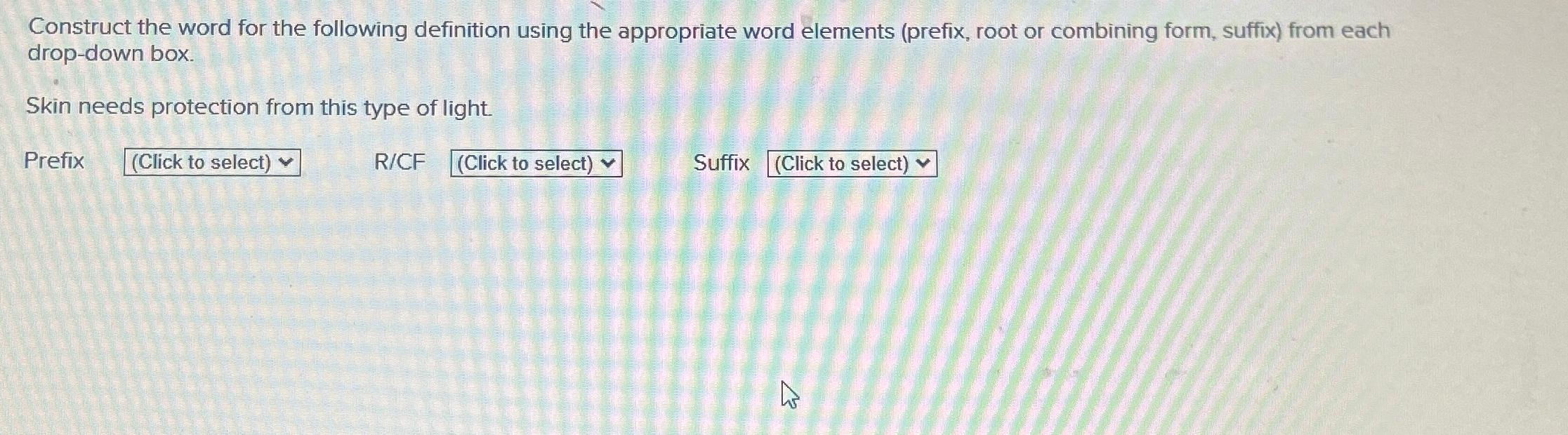 Solved Construct the word for the following definition using | Chegg.com