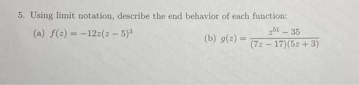 Solved 5. Using limit notation, describe the end behavior of | Chegg.com