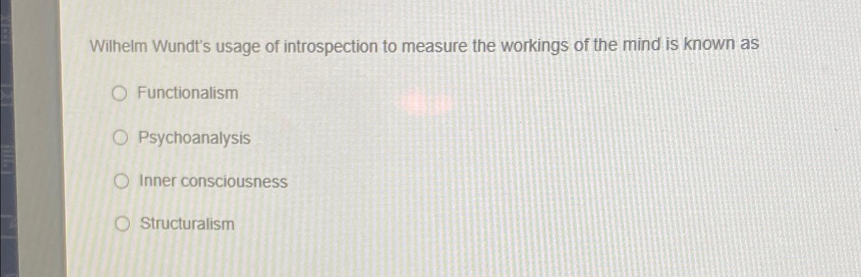 Solved Wilhelm Wundt's usage of introspection to measure the | Chegg.com