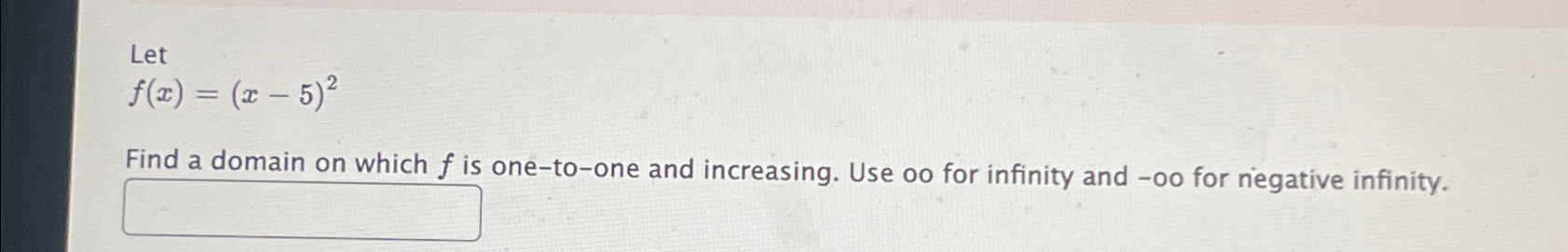 Solved Letf(x)=(x-5)2Find a domain on which f ﻿is one-to-one | Chegg.com