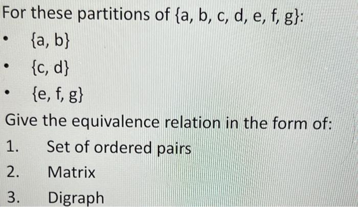 Solved For these partitions of {a,b,c,d,e,f,g} : - {a,b} - | Chegg.com