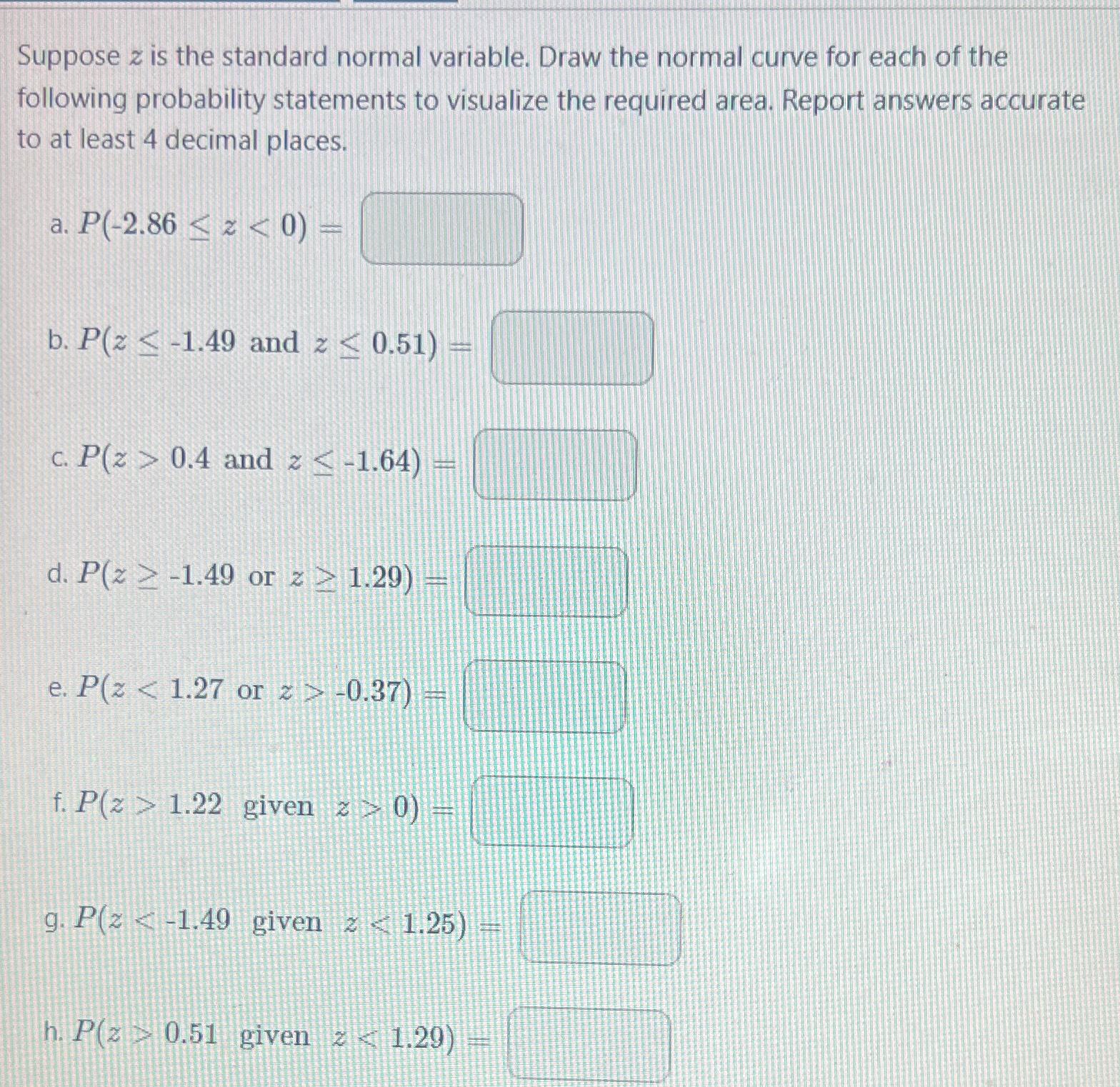 Solved Suppose z ﻿is the standard normal variable. Draw the | Chegg.com