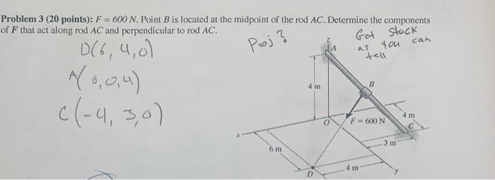 Solved Problem 3 ( 20 points): F=600 N. Point B is located | Chegg.com