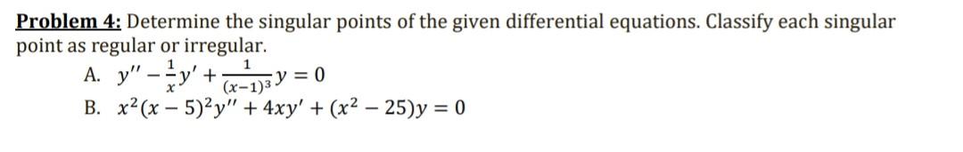 Solved Problem 4: Determine the singular points of the given | Chegg.com
