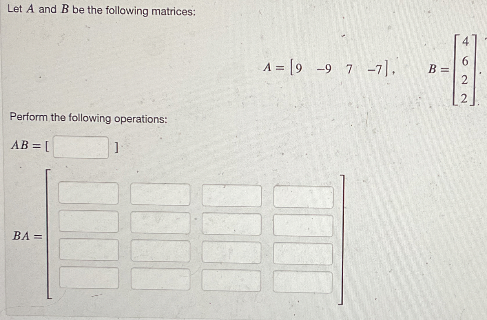 Solved Let A and B ﻿be the following | Chegg.com