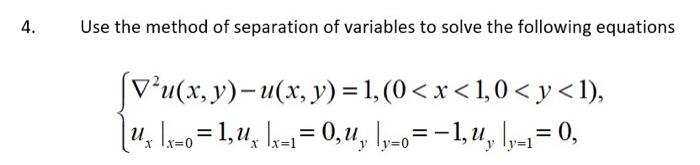 Solved 4. Use the method of separation of variables to solve | Chegg.com