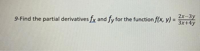 Solved 9-Find the partial derivatives fx and fy for the | Chegg.com