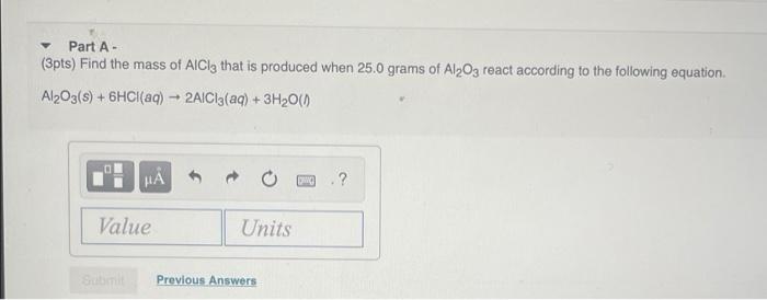 Solved Part A (3pts) Find the mass of AlCl3 that is produced | Chegg.com