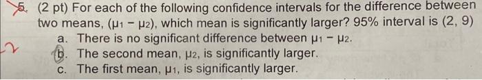 Solved (2 pt) For each of the following confidence intervals | Chegg.com