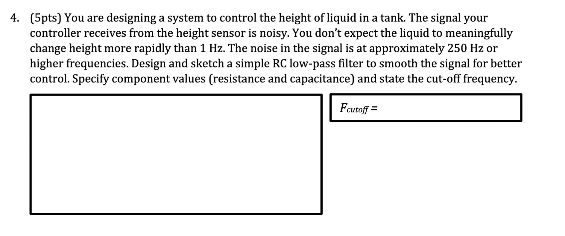 Solved 4. (5pts) ﻿You are designing a system to control the | Chegg.com