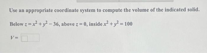 Solved Use An Appropriate Coordinate System To Compute The