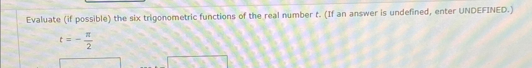 Solved Evaluate (if possible) ﻿the six trigonometric | Chegg.com