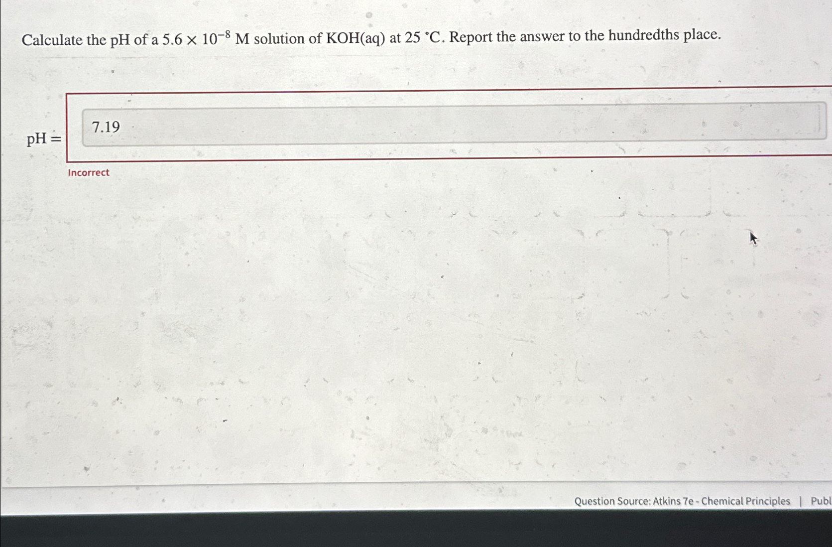 Calculate the pH ﻿of a 5.6×10-8M ﻿solution of KOH(aq) | Chegg.com