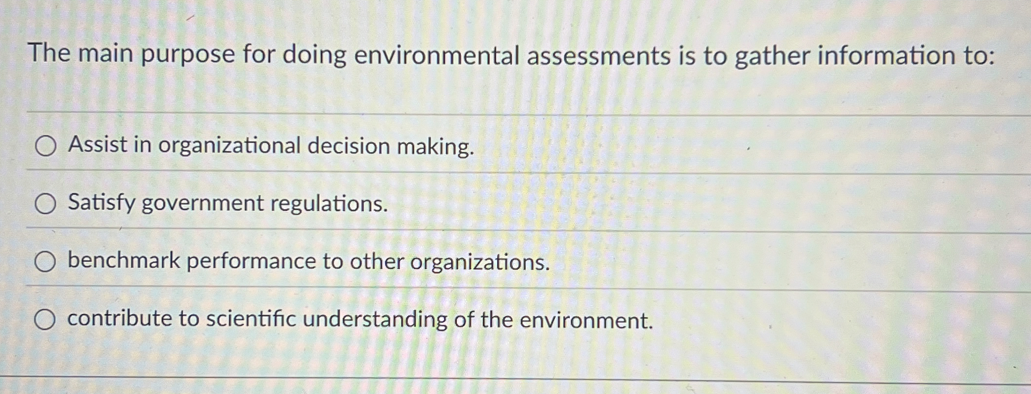 Solved The main purpose for doing environmental assessments | Chegg.com