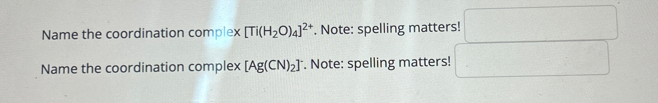 Solved Name the coordination complex [Ti(H2O)4]2+. ﻿Note: | Chegg.com