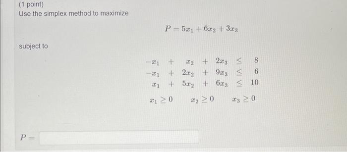 Solved (1 point) Use the simplex method to maximize | Chegg.com