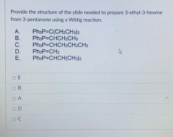 Solved Provide the structure of the ylide needed to prepare | Chegg.com