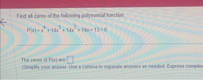 Solved Find all zeros of the following polynomial function. | Chegg.com