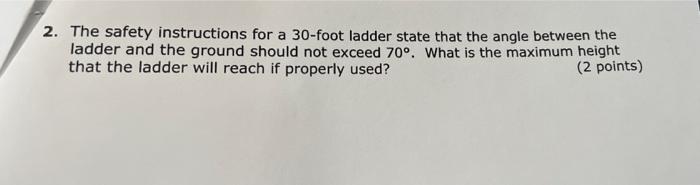 Solved The safety instructions for a 30 -foot ladder state | Chegg.com