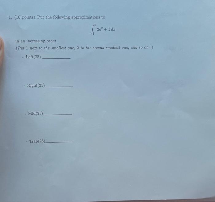 Solved 1. (10 points) Put the following approximations to | Chegg.com