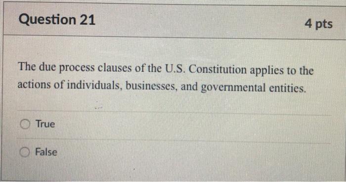 Solved Question 21 4 pts The due process clauses of the U.S. | Chegg.com