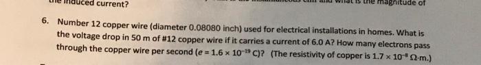 Solved current? magnitude of 6. Number 12 copper wire | Chegg.com
