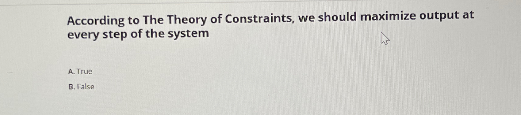 Solved According to The Theory of Constraints, we should | Chegg.com
