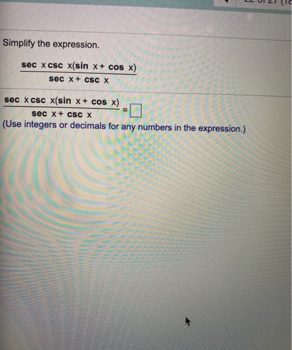 Solved Simplify the expression. sec x csc x(sin x + cos x) | Chegg.com