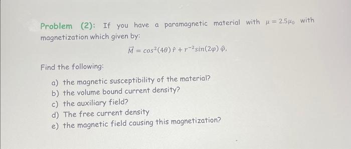 Solved Problem (2): If you have a paramagnetic material with | Chegg.com